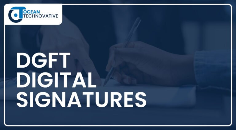 DGFT DIGITAL SIGNATURES – OCEAN TECHNOVATIVE